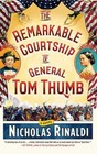 The Remarkable Courtship of General Tom Thumb by Rinaldi, Nicholas ...