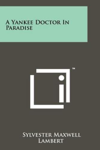 Yankee Doctor in Paradise by Sylvester Maxwell Lambert (2011, Trade ...