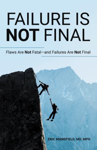 Failure Is Not Final: Flaws Are Not Fatal-And Failures Are Not Final ...