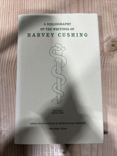 BIBLIOGRAPHY OF THE WRITINGS OF HARVEY CUSHING By Aans - Hardcover 9781879284265| eBay