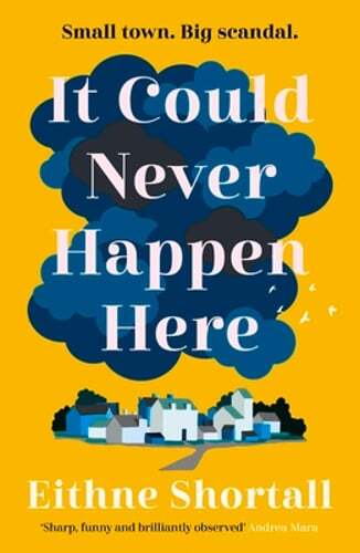 It Could Never Happen Here by Eithne Shortall: New 9781838951870| eBay