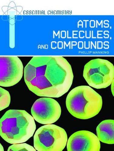 Atoms, Molecules, and Compounds by Phillip Manning (2008, Library ...