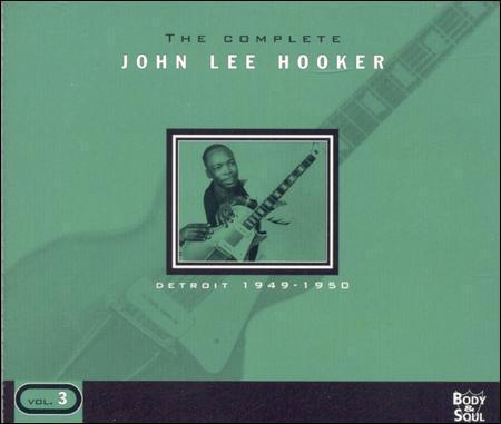 The Complete John Lee Hooker, Vol. 3: Detroit 1949-1950 by John Lee ...