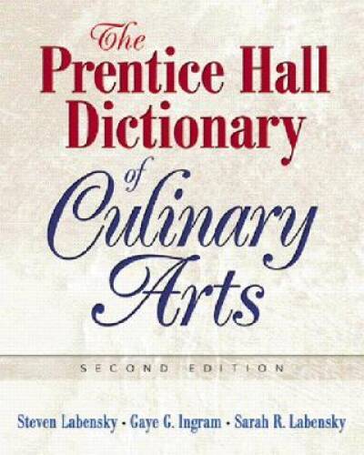 Prentice Hall Dictionary of Culinary Arts, The (Trade Version) (2nd E ...
