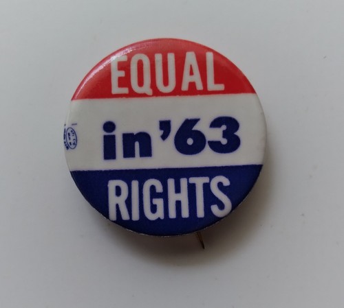 1963 Equal Rights in '63 Civil Rights March Cause Pinback Button ML ...