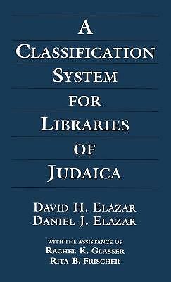A Classification System for Libraries of Judaica by David H. Elazar ...