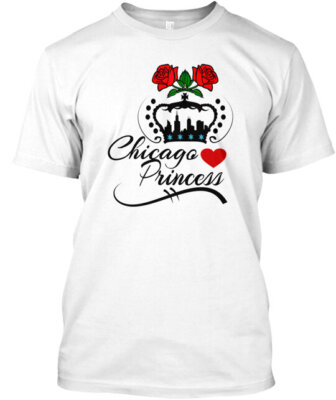 Chicago Princess T-Shirt Made in the USA Size S to 5XL | eBay