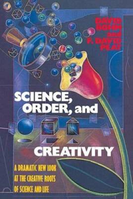 Science, Order, and Creativity: A Dramatic New Look at the Creative ...