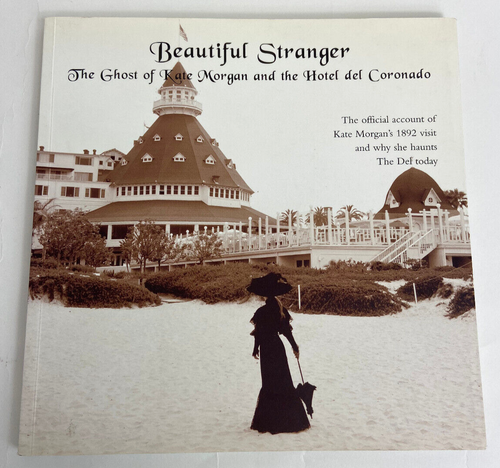 Beautiful Stranger The Ghost Of Kate Morgan & The Hotel Del Coronado ...