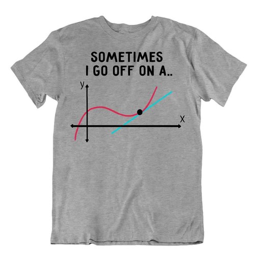 Sometimes I Go Off On A Tangent Math T-Shirt Geometric Pun Tee Premium ...