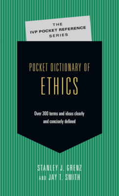 Pocket Dictionary Of Ethics: Over 300 Terms Ideas Clearly Concisely ...