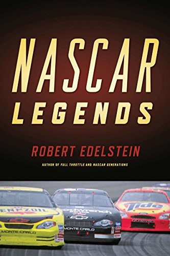 NASCAR LEGENDS: MEMORABLE MEN, MOMENTS, AND MACHINES IN By Robert ...