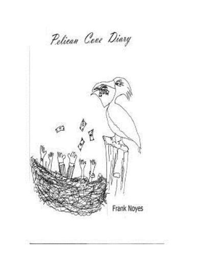 Pelican Cove Diary by Frank Noyes (2013, Trade Paperback) for sale ...