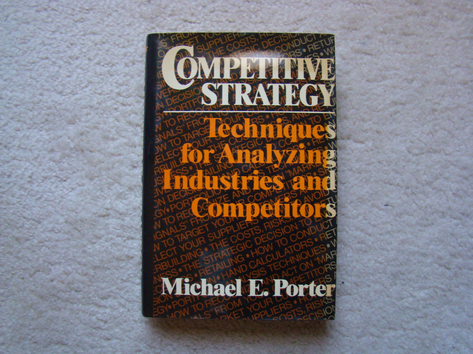 Competitive Strategy : Techniques for Analyzing Industries and ...