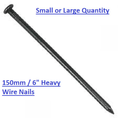 6" 150mm ROUND WIRE NAILS 6mm TIMBER FLAT HEAD NAIL GENERAL PURPOSE ...