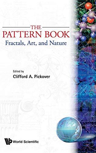 PATTERN BOOK: FRACTALS, ART AND NATURE, THE By Clifford A Pickover ...