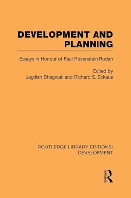 Development and Planning: Essays in Honour of Paul Rosenstein-Rodan ...