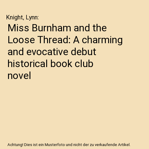 Miss Burnham and the Loose Thread: A charming and evocative debut ...
