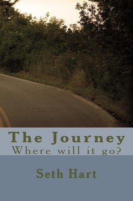 The Journey: Where will it go? by Seth D. Hart (English) Paperback Book 9781492248958| eBay