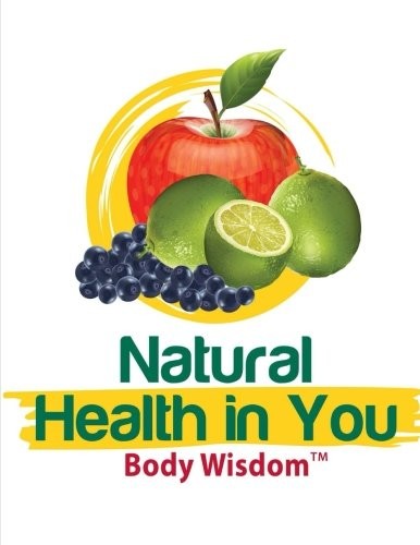 BODY WISDOM: NATURAL HEALTH IN YOU By Hair Beatrice R D Maed Excellent ...
