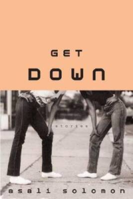 Get Down: Stories - Hardcover By Solomon, Asali - GOOD 9780374299422 | eBay