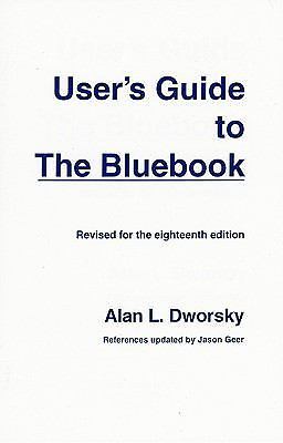 User's Guide to the Bluebook: Revised for the Eighteenth Revision ...