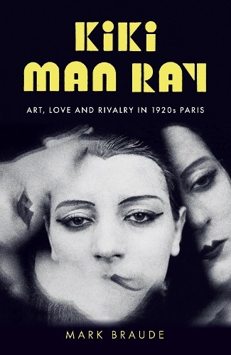 Mark Braude Kiki Man Ray (Relié) 9781529300482 | eBay