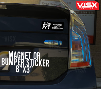 Practice social distancing MAGNET or Bumper Sticker Car funny warning ...