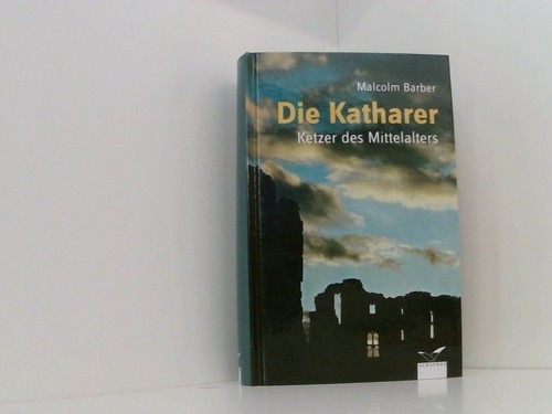 Die Katharer: Ketzer des Mittelalters (Albatros im Patmos Verlagshaus ...