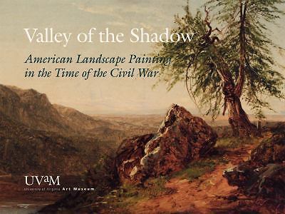 Valley of the Shadow : American Landscapes in the Time of the Civil War ...
