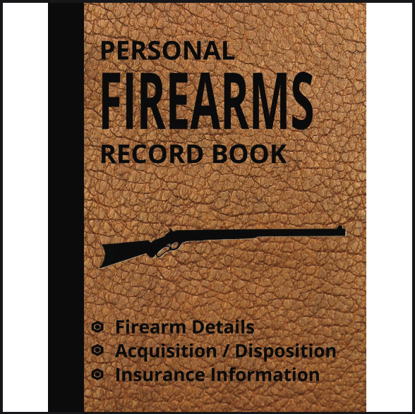 Personal Firearms Record Book: Firearm Inventory Log for Gun Owners to ...