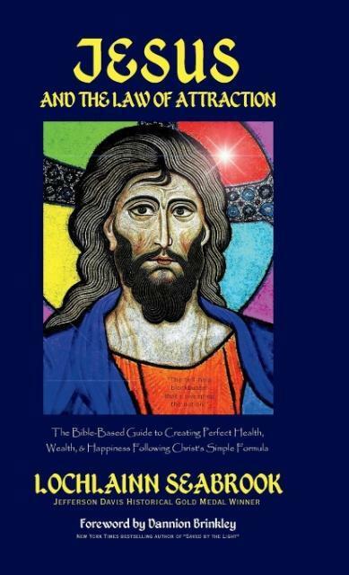 Jesus And The Law of Attraction von Lochlainn Seabrook (2016, Gebundene ...