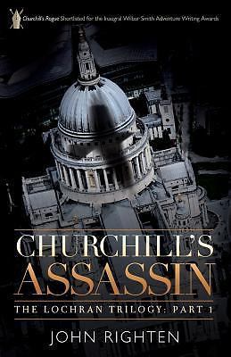 Churchill's Assassin : The Lochran Trilogy by John Righten (2016, Trade ...