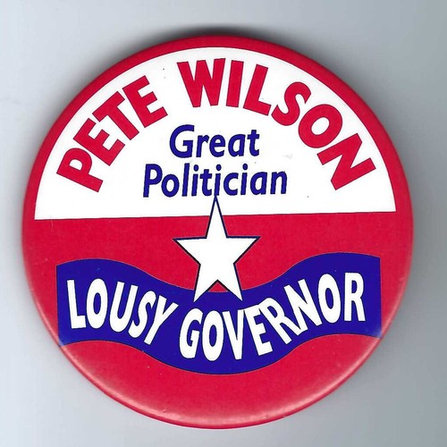 Pete Wilson California (R) Governor 1990-98 anti-political pin button ...