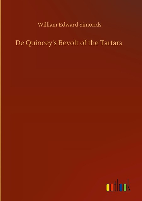 De Quincey's Revolt of the Tartars von William Edward Simonds (2020 ...