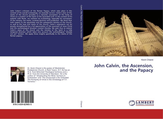 John Calvin, the Ascension, and the Papacy von Kevin Chiarot (2016 ...