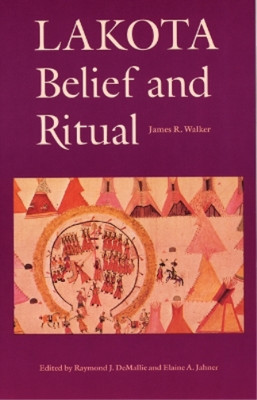 James R. Walker Lakota Belief and Ritual (Poche) | eBay