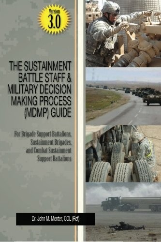 The Sustainment Battle Staff & Military Decision Making Process (MDMP ...