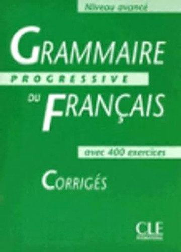 Grammaire Progressive Du Francais: Corriges - Niveau Avance [French] NEUF | eBay