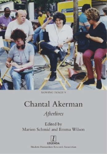 Marion Schmid Emma Wilson Chantal Akerman (Poche) Moving Image ...