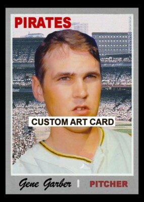 Gene Garber Pittsburgh Pirates 1970 Custom Made Baseball Art Card | eBay