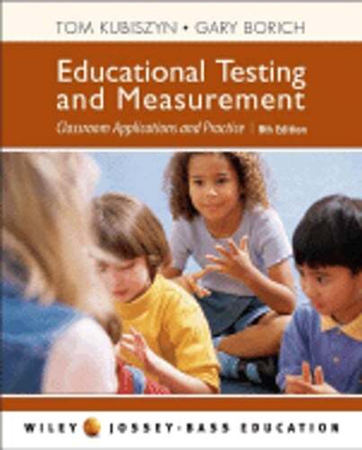 Educational Testing and Measurement: Classroom Application and Practice ...