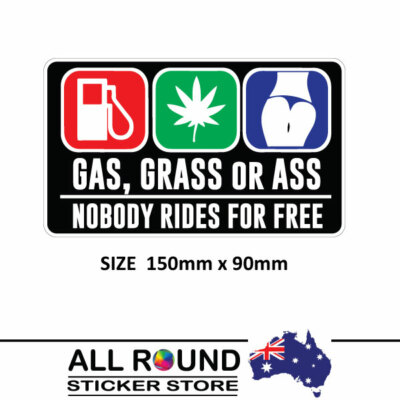Gas Grass or Ass Nobody Rides for Free funny sticker Car Decal bumper ...