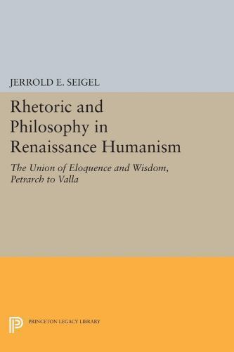 Princeton Legacy Library: Rhetoric and Philosophy in Renaissance ...