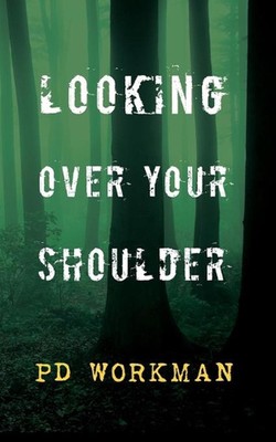 Looking Over Your Shoulder by P.D. Workman (English) Paperback Book ...