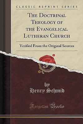 Doctrinal Theology of the Evangelical Lutheran Church : Verified from ...