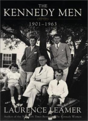 The Kennedy Men: 1901-1963 By Laurence Leamer. 9780688163150 ...