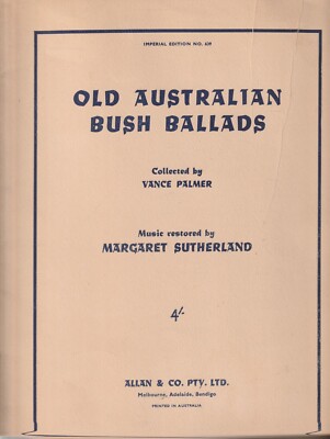 MEMORABILIA , MUSIC , OLD AUSTRALIAN BUSH BALLADS , COLLECTED BY VANCE ...