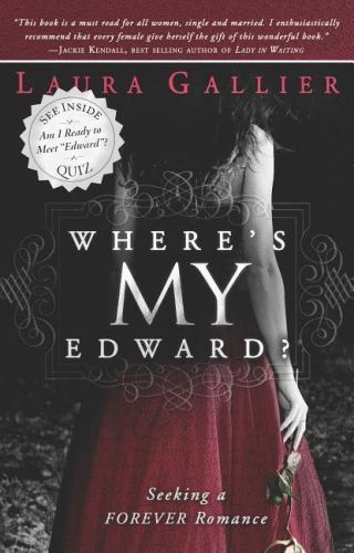 Where's My Edward? : Seeking a Twilight Romance by Laura Gallier (2011 ...