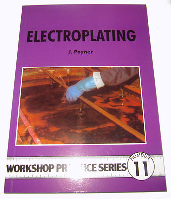 ELECTROPLATING - WORKSHOP PRACTICE SERIES BOOK 11 9780852428627 | eBay